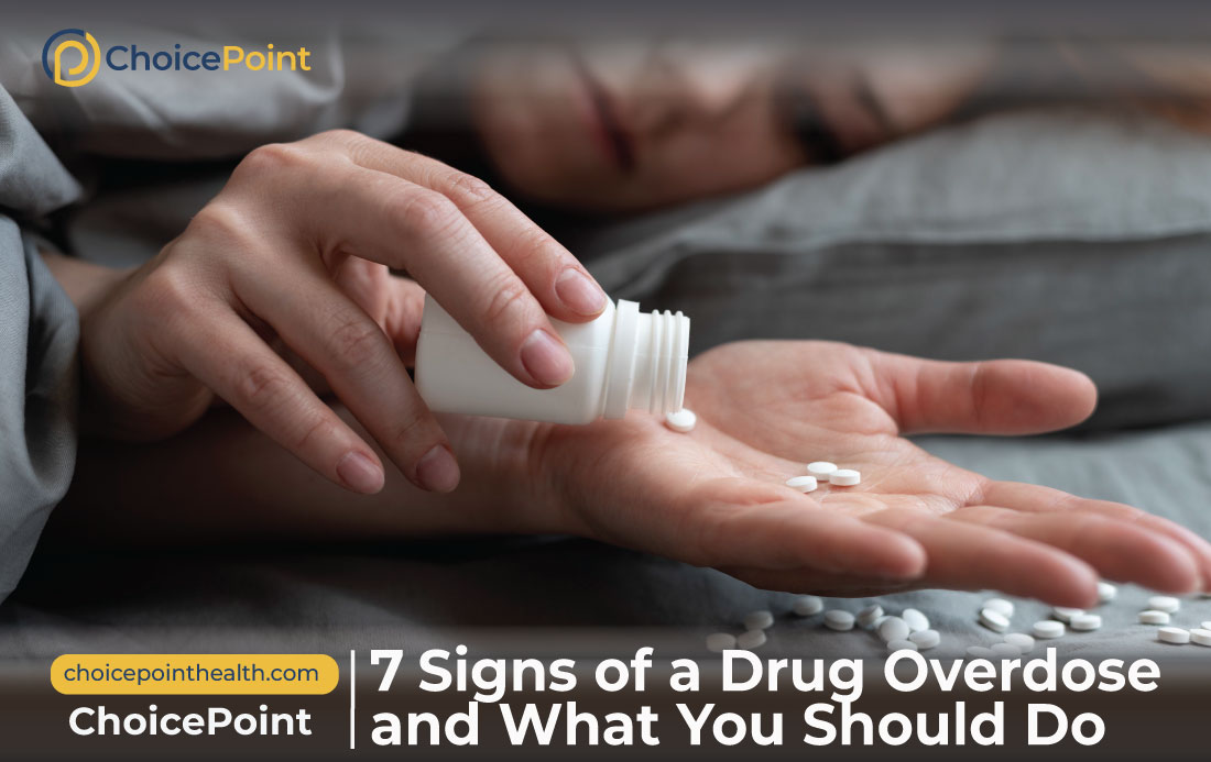 7 Signs of a Drug Overdose and What You Should Do - ChoicePoint