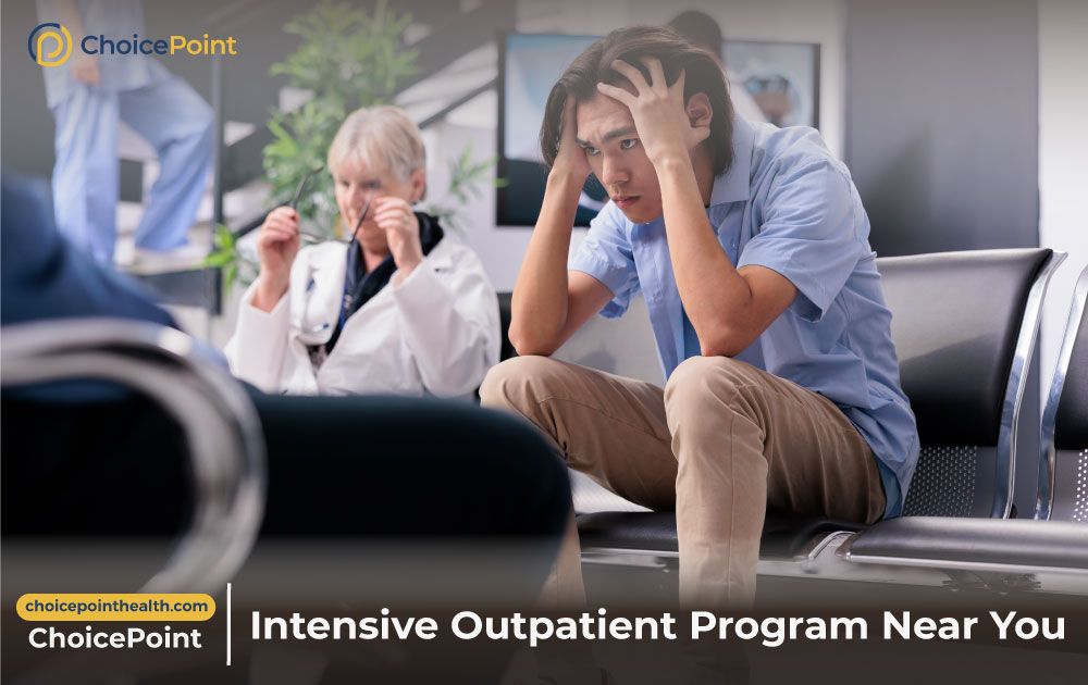 Intensive Outpatient Program Near Me For Addiction And Mental Health Treatment - ChoicePoint