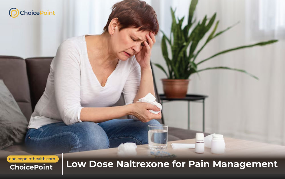 Low Dose Naltrexone for Pain Management - ChoicePoint